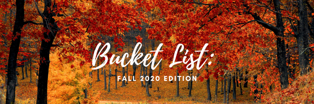 Bucket List: Fall 2020 Edition - Indian Run Landscaping
